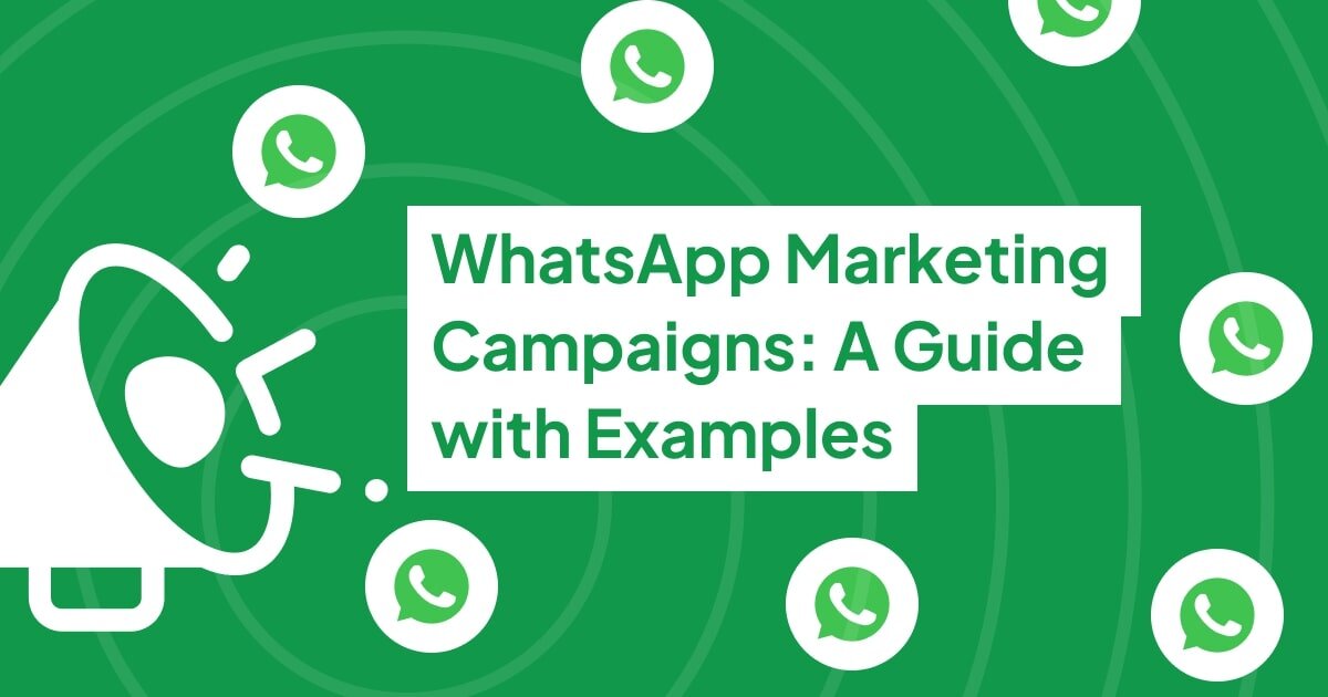 WhatsApp Marketing Campaigns: A Guide with Examples | Message Central Blog